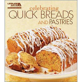 Celebrating Quick Breads and Pastries