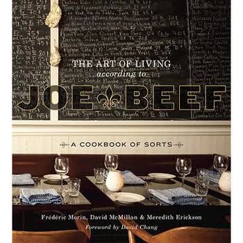 The Art of Living According to Joe Beef: A C...