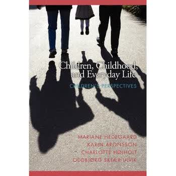 Children, Childhood, and Everyday Life: Chil...