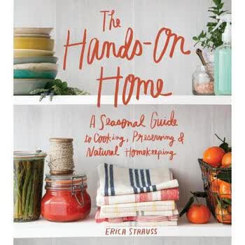 The Hands-On Home: A Seasonal Guide to Cooki...