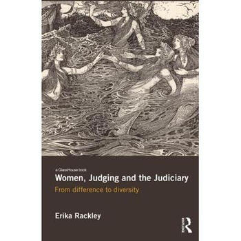Women, Judging and the Judiciary : From Diff...