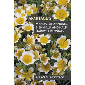 Armitage's Manual of Annuals, Biennials, and...