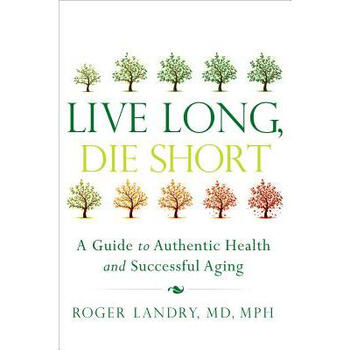 Live Long, Die Short: A Guide to Authentic H...