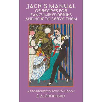 Jack's Manual of Recipes for Fancy Mixed Dri...