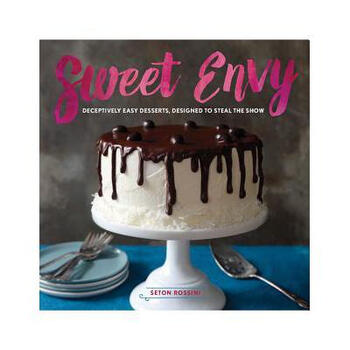 Sweet Envy: Deceptively Easy Desserts, Desig...