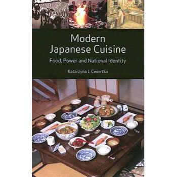 Modern Japanese Cuisine: Food, Power and Nat...