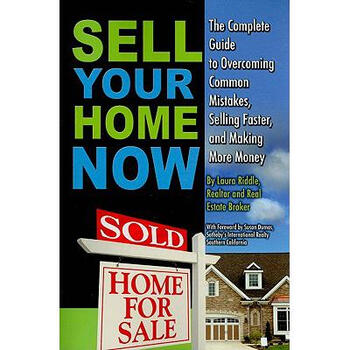 Sell Your Home Now: The Complete Guide to Ov...