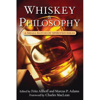 Whiskey and Philosophy: A Small Batch of Spi...