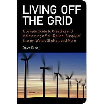 Living Off the Grid: A Simple Guide to Creat...