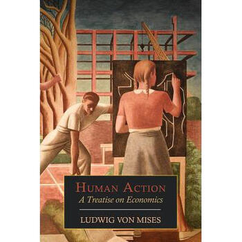 Human Action: A Treatise on Economics