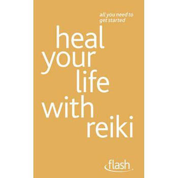 Heal Your Life with Reiki: Flash