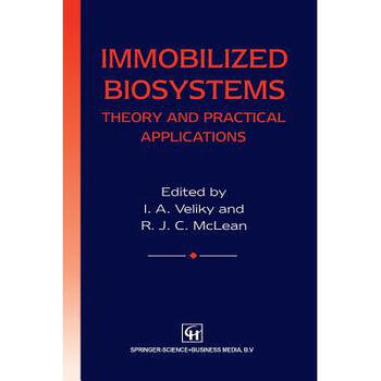 Immobilized Biosystems : Theory and Practica...
