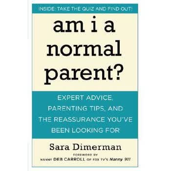 Am I a Normal Parent?: Expert Advice, Parent...