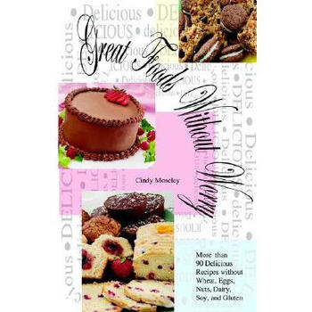 Great Foods Without Worry: More than 90 Deli...