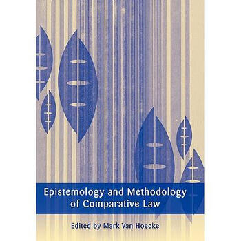 Epistemology and Methodology of Comparative Law