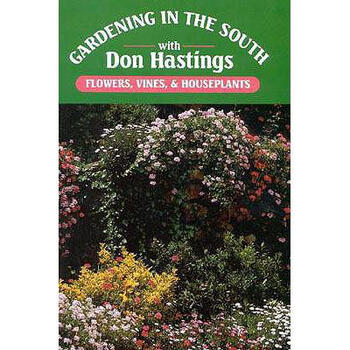 Gardening in the South: Flowers, Vines, & Ho...