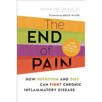 The End of Pain: How Nutrition and Diet Can ...