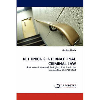 Rethinking International Criminal Law