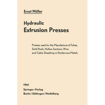 Hydraulic Extrusion Presses: Presses Used fo...