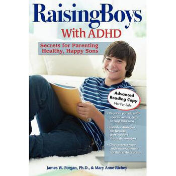 Raising Boys with ADHD: Secrets for Parentin...