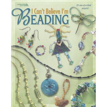 I Can't Believe I'm Beading