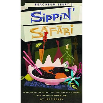 Beachbum Berry's Sippin' Safari