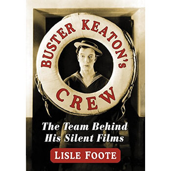 【】Buster Keaton's Crew: The Team Behind