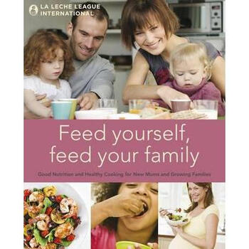 Feed Yourself, Feed Your Family: Good Nutrit...
