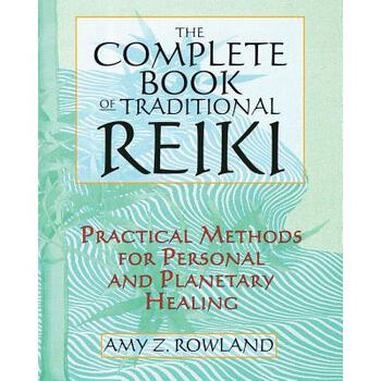 The Complete Book of Traditional Reiki: Prac...