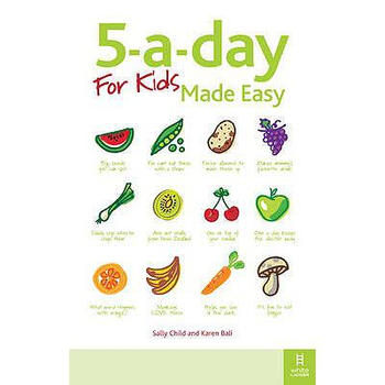 5-A-Day for Kids Made Easy: Quick and Easy R...