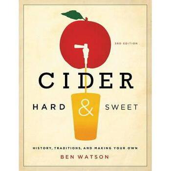 Cider, Hard and Sweet: History, Traditions, ...