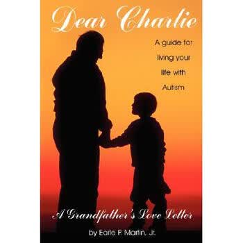 Dear Charlie: A Guide for Living Your Life w...
