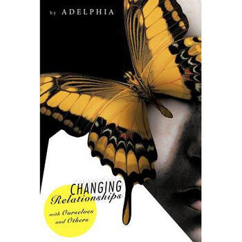 Changing Relationships with Ourselves and Ot...