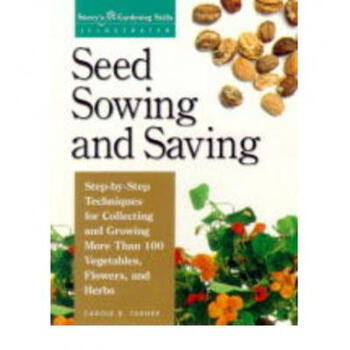 Seed Sowing and Saving: Step-By-Step Techniq...