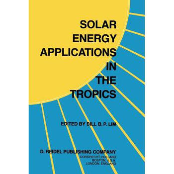 Solar Energy Applications in the Tropics: Pr...
