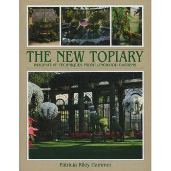New Topiary, The: Imaginative Techniques fro...