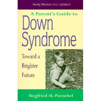 A Parent's Guide to Down Syndrome: Toward a ...