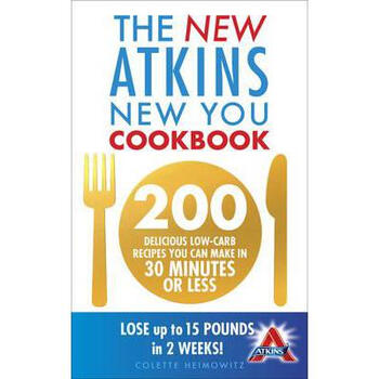 New Atkins New You Cookbook: 200 delicious l...