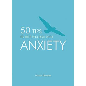 50 Tips To Help You Deal With Anxiety