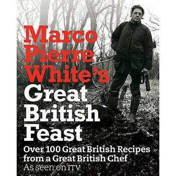 Marco Pierre White's Great British Feast: Ov...