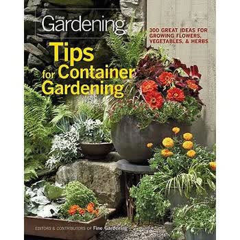 Tips for Container Gardening: 300 Great Idea...