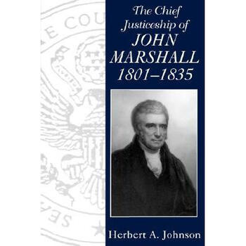 The Chief Justiceship of John Marshall, 1801...