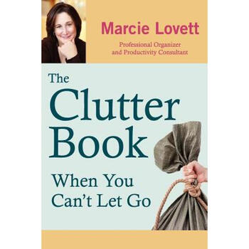 The Clutter Book: When You Can't Let Go