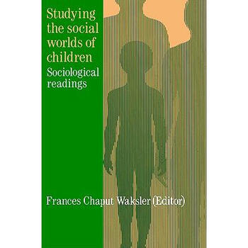 Studying The Social Worlds Of Children : Soc...