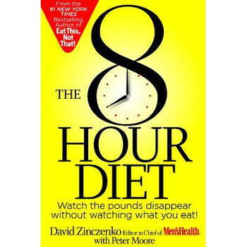 The 8-Hour Diet: Watch the Pounds Disappear ...