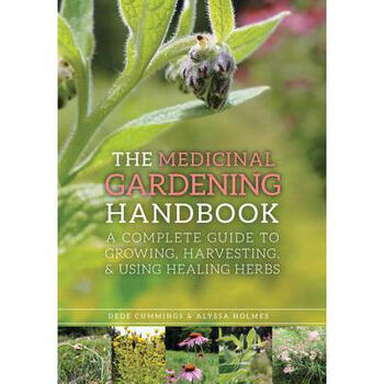 The Medicinal Gardening Handbook: A Complete...