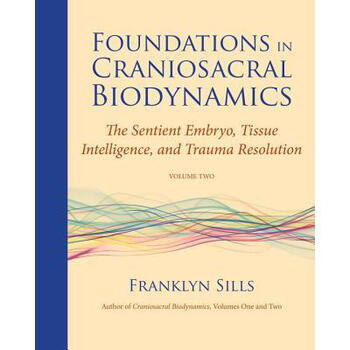 Foundations in Craniosacral Biodynamics, Vol...