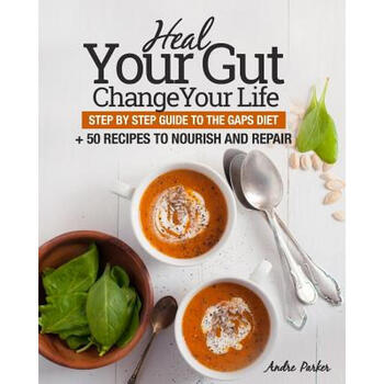 Heal Your Gut, Change Your Life: Step by Ste...