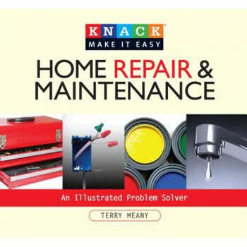 Knack Home Repair & Maintenance: An Illustra...