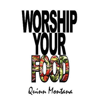 Worship Your Food